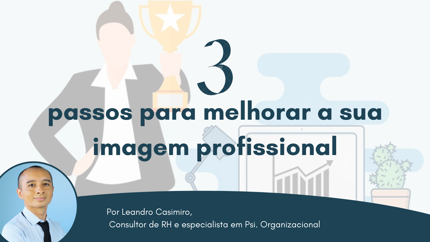 3 passos para melhorar sua imagem profissional. Faça agora mesmo ...